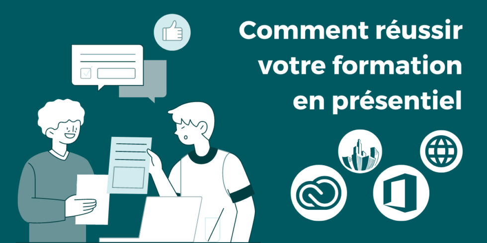 Formation en présentiel - Conseils pour réussir votre formation